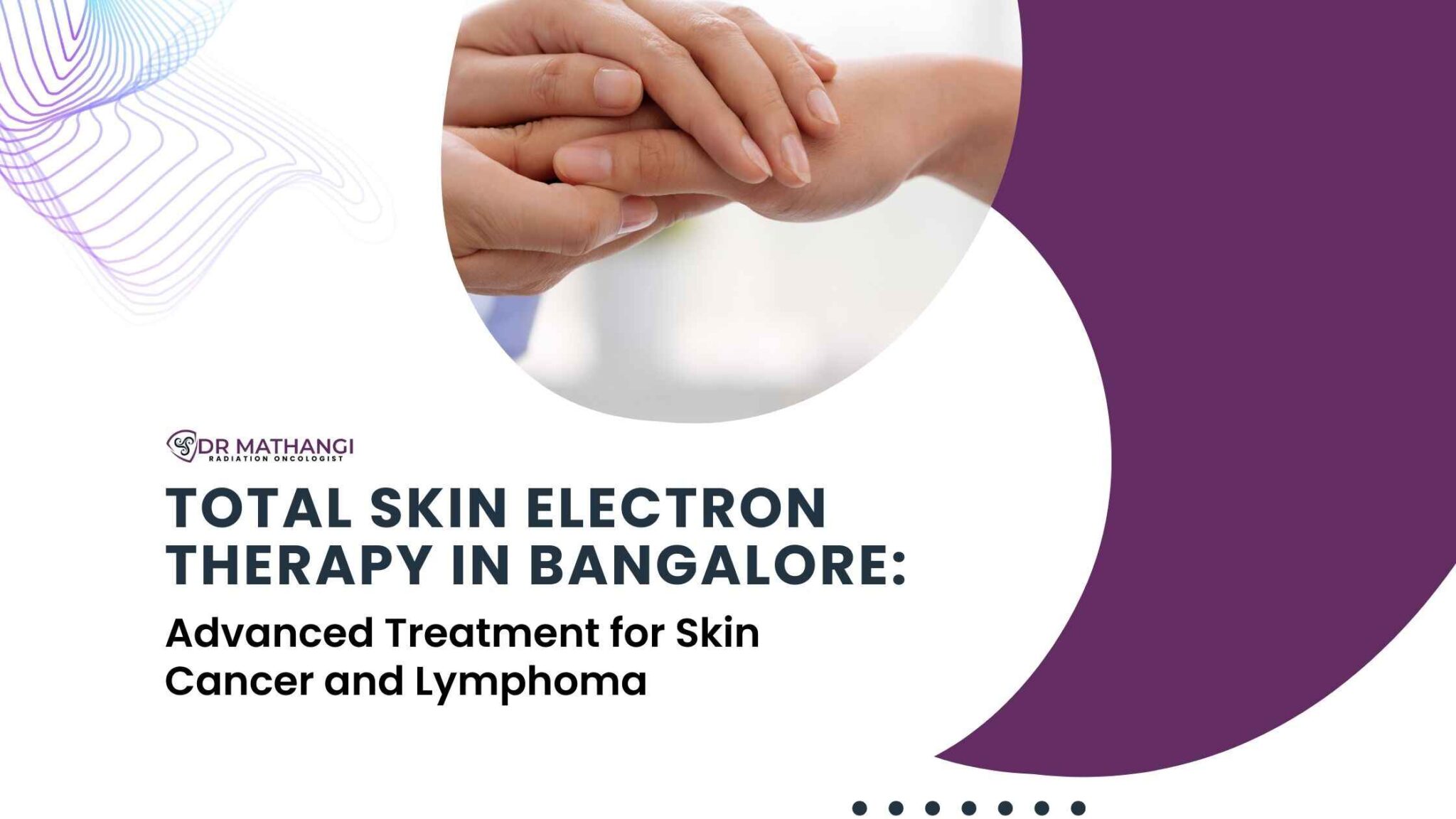 Total Skin Electron Therapy in Bangalore: Advanced Skin Cancer ...