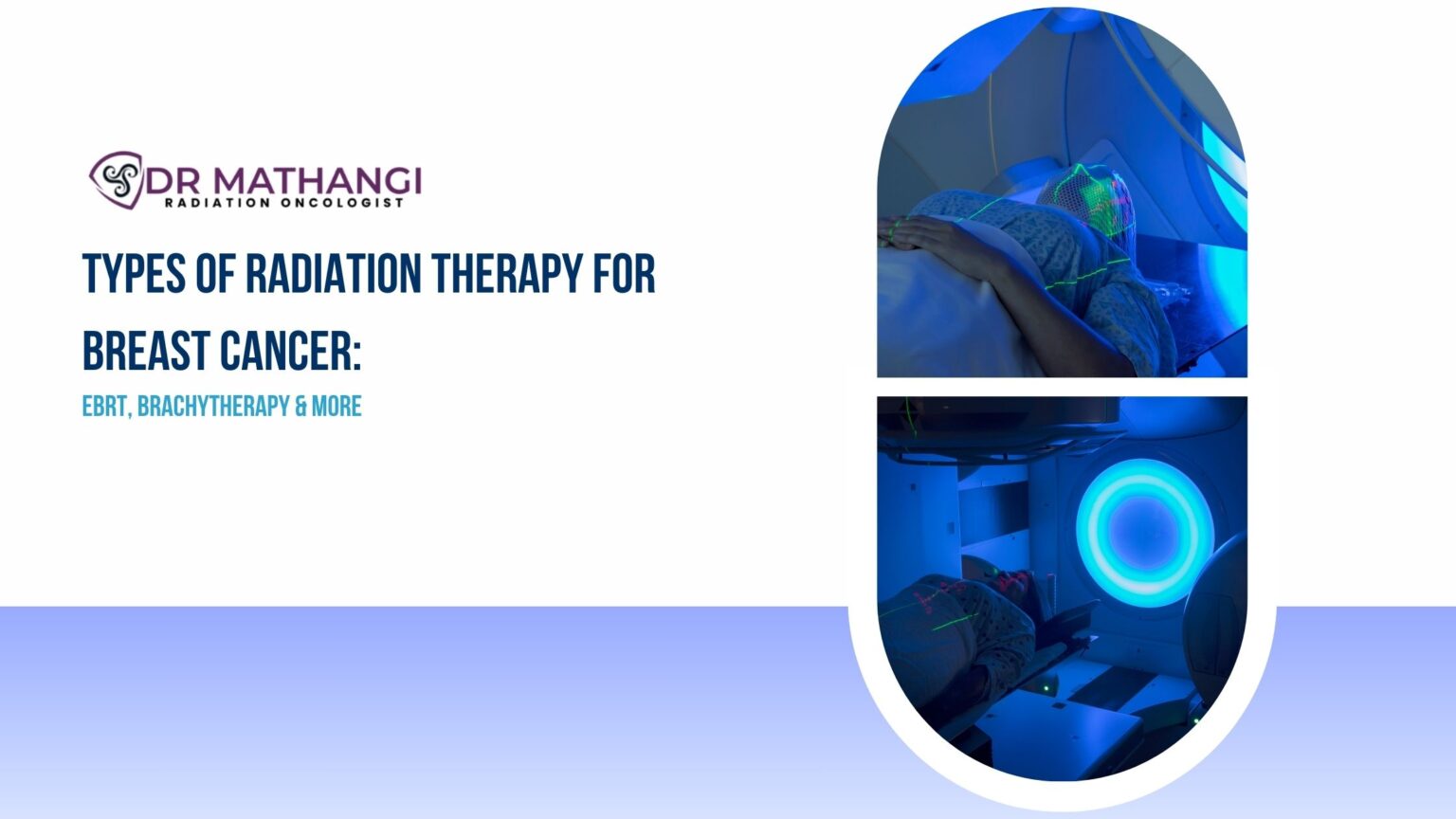 Breast Cancer Radiation Therapy Types | Dr. Mathangi J