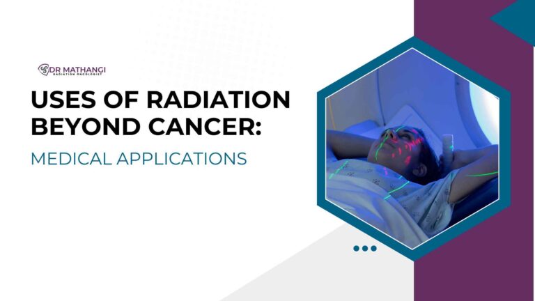 Medical Uses of Radiation Beyond Cancer Treatment | Dr. Matnagi J
