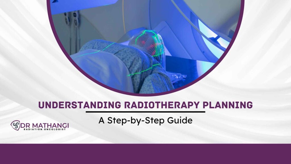 Radiotherapy Planning Guide: Steps & Techniques – Dr. Mathangi J